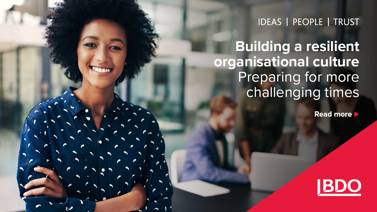 Building a resilient organisational culture - preparing for more challenging times | Insights - BDO