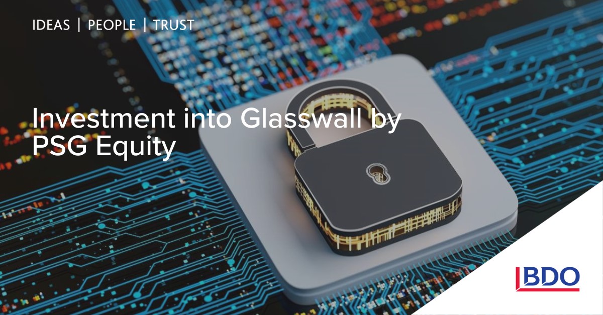 Glasswall | PSG Equity | Investment | Transaction Services – BDO - BDO